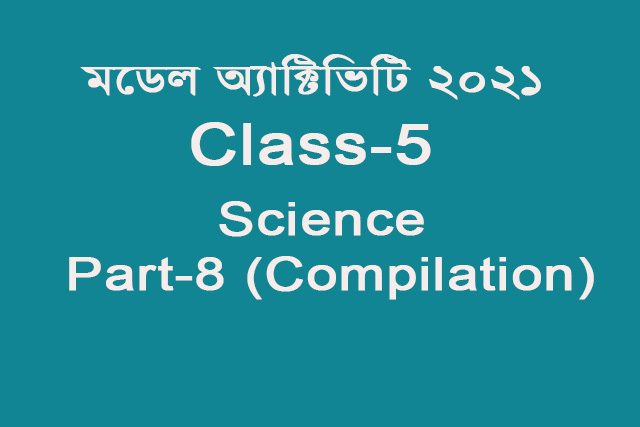 Model Activity Task 2021 Compilation Class 5 Science Part 8 